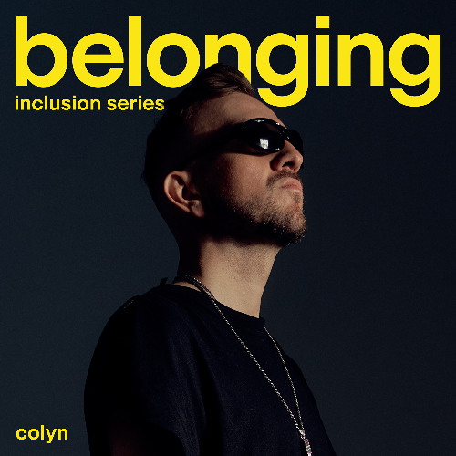 Colyn - belonging Inclusion Series 002 2025-11-24