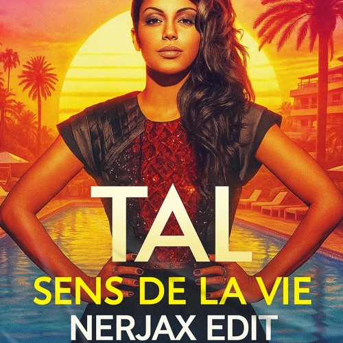 Stream Tal - Le Sens De La Vie 2.0 ( Nerjax Edit ) by NERJAX | Listen ...