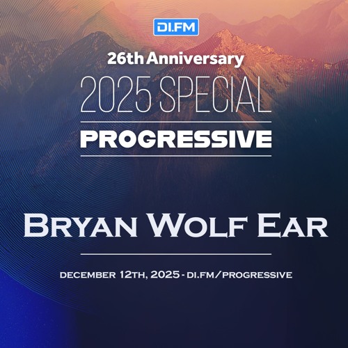 Stream Bryan Wolf Ear - DI.FM's 26th Anniversary Progressive Special ...