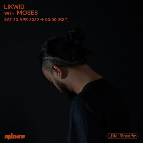 Stream Likwid with Moses - 23 April 2022 by Rinse FM | Listen online ...