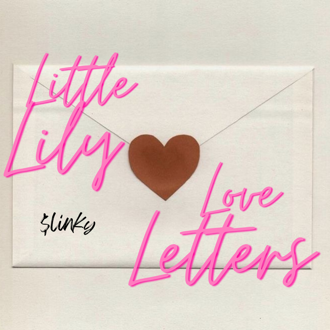 Stream Lil $linky | Listen to Little Lily Love Letters playlist online ...