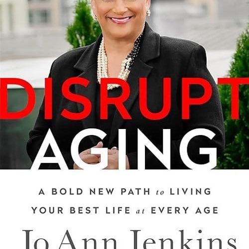 Stream free read Disrupt Aging: A Bold New Path to Living Your Best ...
