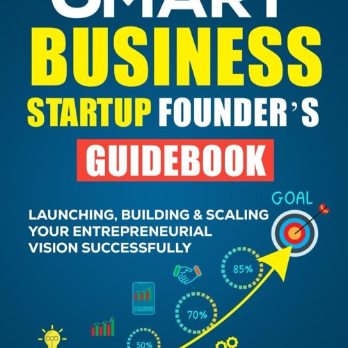 Stream episode Download THE SMART BUSINESS STARTUP FOUNDER?S GUIDEBOOK ...