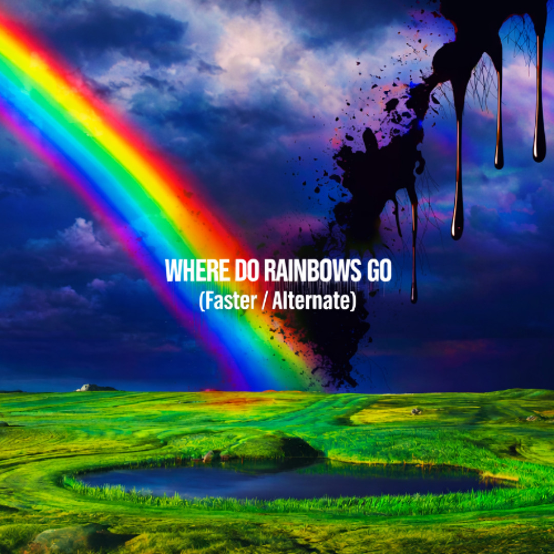 Stream Where Do Rainbows Go (faster -alt ) by ohw | Listen online for ...
