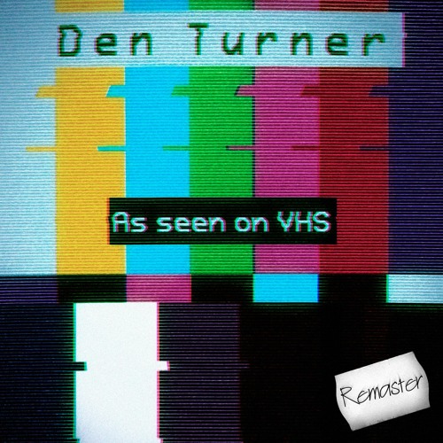Stream Den Turner | Listen to As seen on VHS (Remaster) playlist online ...