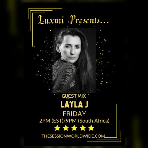 Stream LUXMI Presents.. LAYLA J by The Session Worldwide | Listen ...