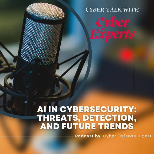 Stream episode AI in Cybersecurity_ Threats, Detection, and Future Trends by Cyber Defense ...