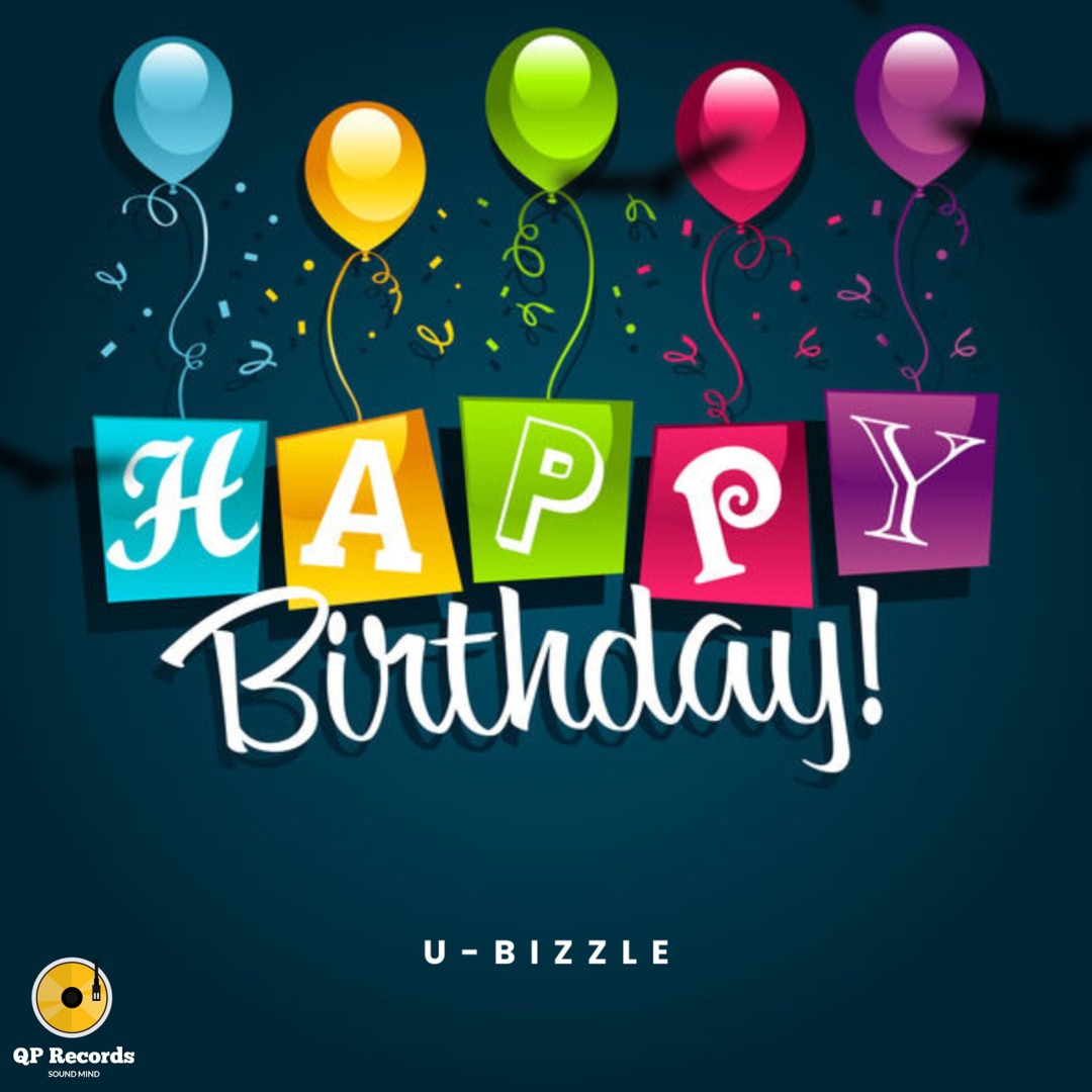Stream Happy Birthday by U-Bizzle | Listen online for free on SoundCloud