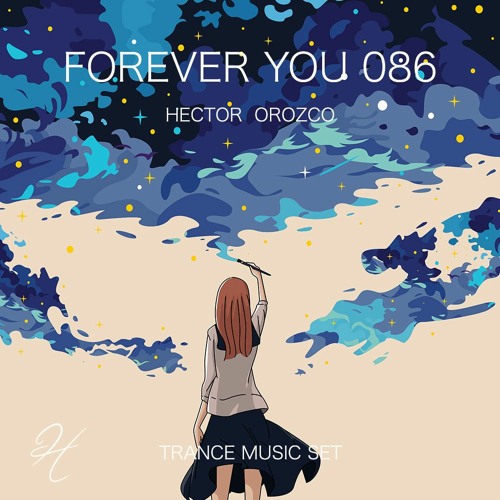 Stream Forever You 086 - Trance Music Set by Hector Orozco | Listen ...