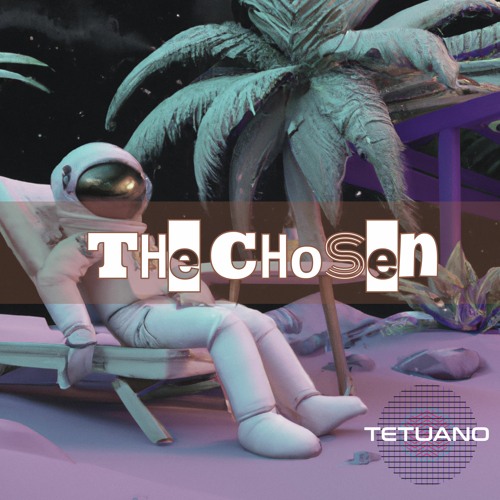 Stream The Chosen by Tetuano | Listen online for free on SoundCloud