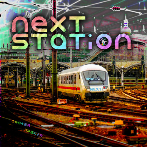 Stream Next Station by Master Spektr | Listen online for free on SoundCloud