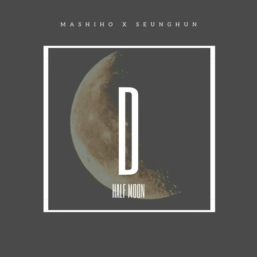Stream D (Half Moon) - 승훈, 마시호 (YG보석함) FULL AUDIO by t. | Listen online ...