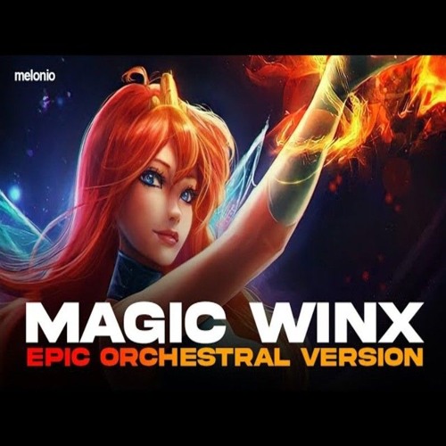 Stream Winx Club - Magic Winx (Theme Song) [Epic Orchestral Version] by ...