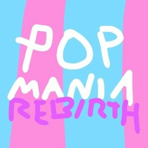 Stream POP MANIA REBIRTH by AstRo/ShoRtly | Listen online for free on ...