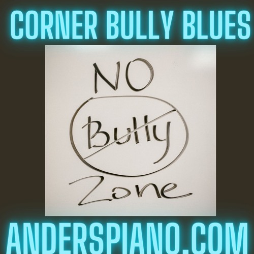 Stream Corner Bully Blues by Amundsenpiano | Listen online for free on ...