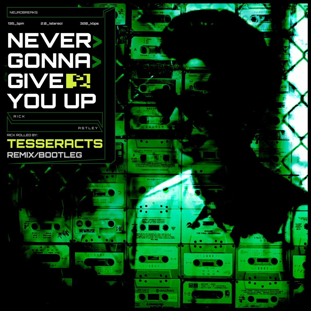 Stream NEVER GONNA GIVE YOU UP (TESSERACTS REMIX) by TESSERACTS ...