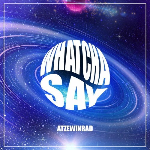 Stream Whatcha Say by ATZEWINRAD [AZWR] | Listen online for free on ...