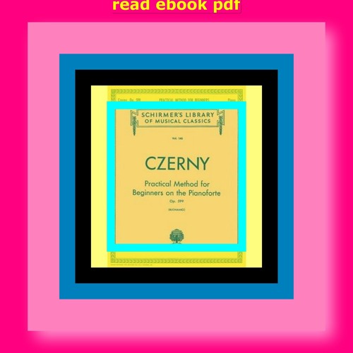 Stream FREE PDF DOWNLOAD Practical Method for Beginners Op. 599 Schirmer Library of Classics ...
