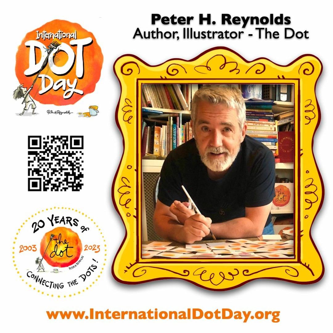 Stream episode Peter H. Reynolds Dot Day 2023 Audio Message by Reynolds ...
