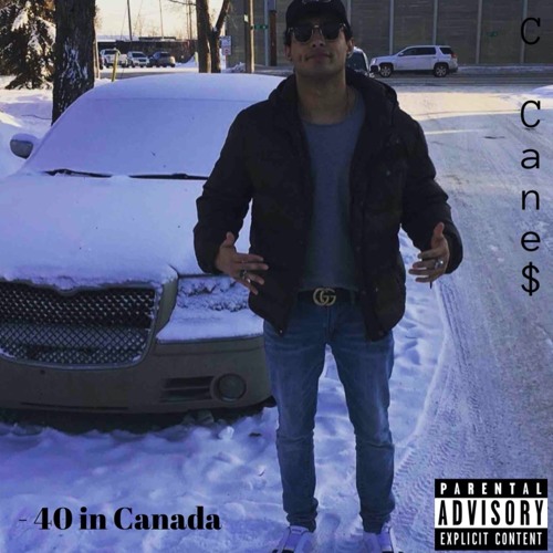 Stream -40 In Canada by C Cane$ | Listen online for free on SoundCloud