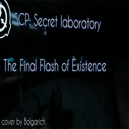 Stream SCP: Secret Laboratory - The Final Flash of Existence cover by ...