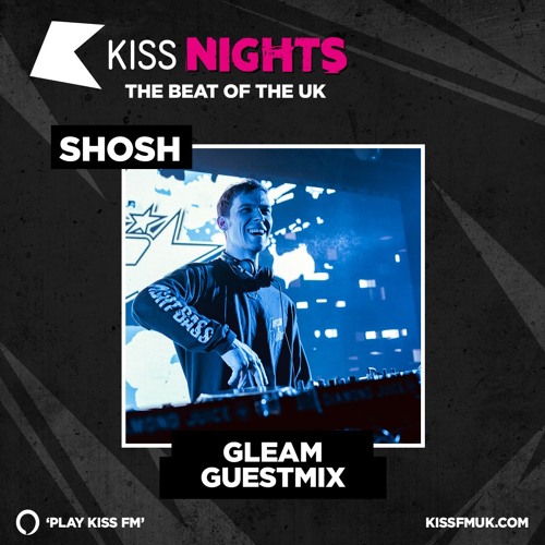 Stream gleam - Kiss FM UK Guest Mix by gleam | Listen online for free ...