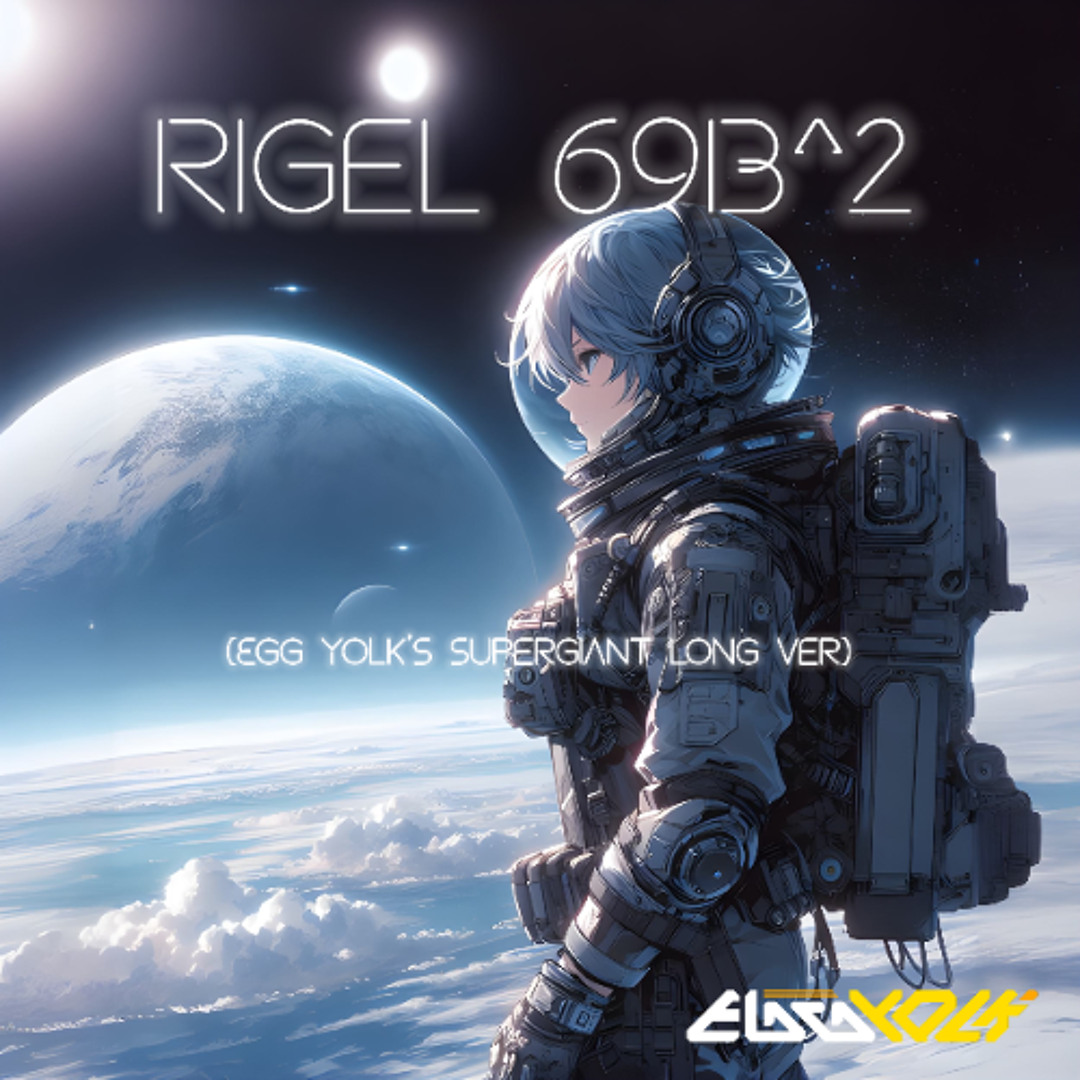 Stream Rigel 69B^2 (Egg Yolk's supergiant long ver) by ΣGG YӨᄂK | Listen online for free on ...