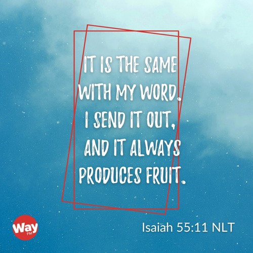 Stream Word On The Way For 8 - 30 - 21 - Isaiah 55 - 11 (Wally) by Word ...