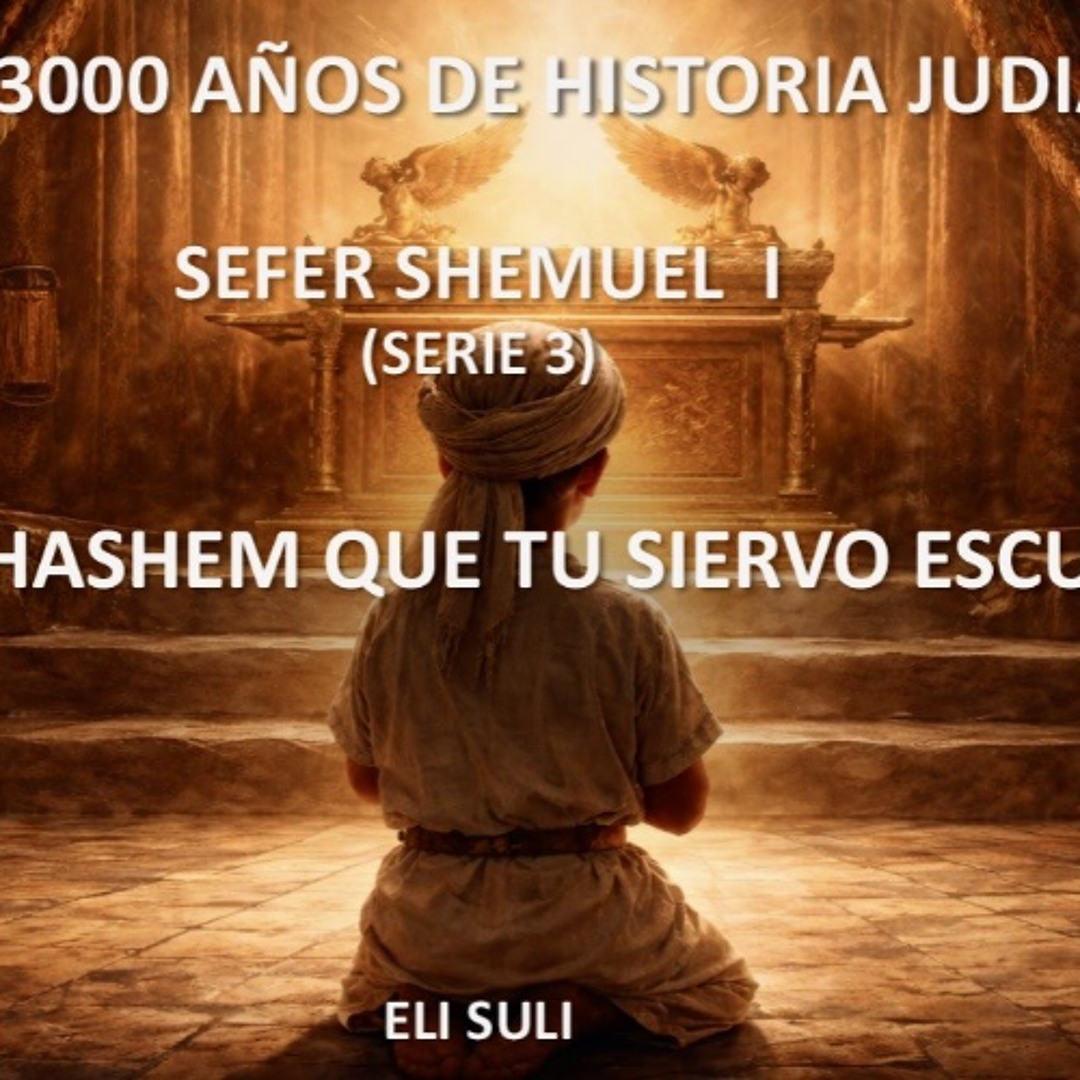 Stream SHEMUEL I (Serie 3) “HABLA HASHEM QUE TU SIERVO ESCUCHA” by Eli ...