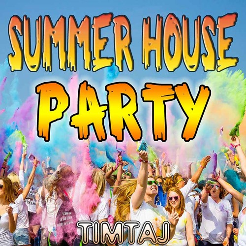 Stream Summer House Party by TimTaj | Listen online for free on SoundCloud