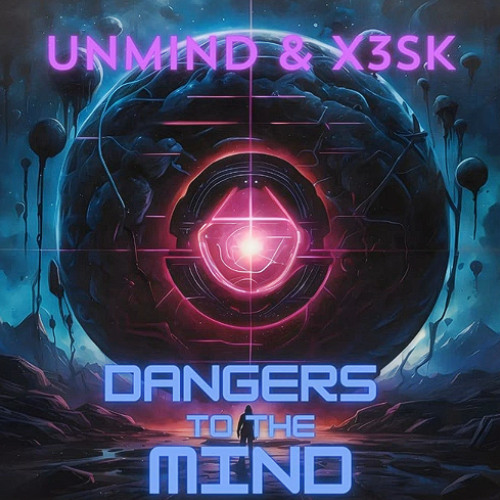 Stream Dangers To The Mind by UNMIND | Listen online for free on SoundCloud