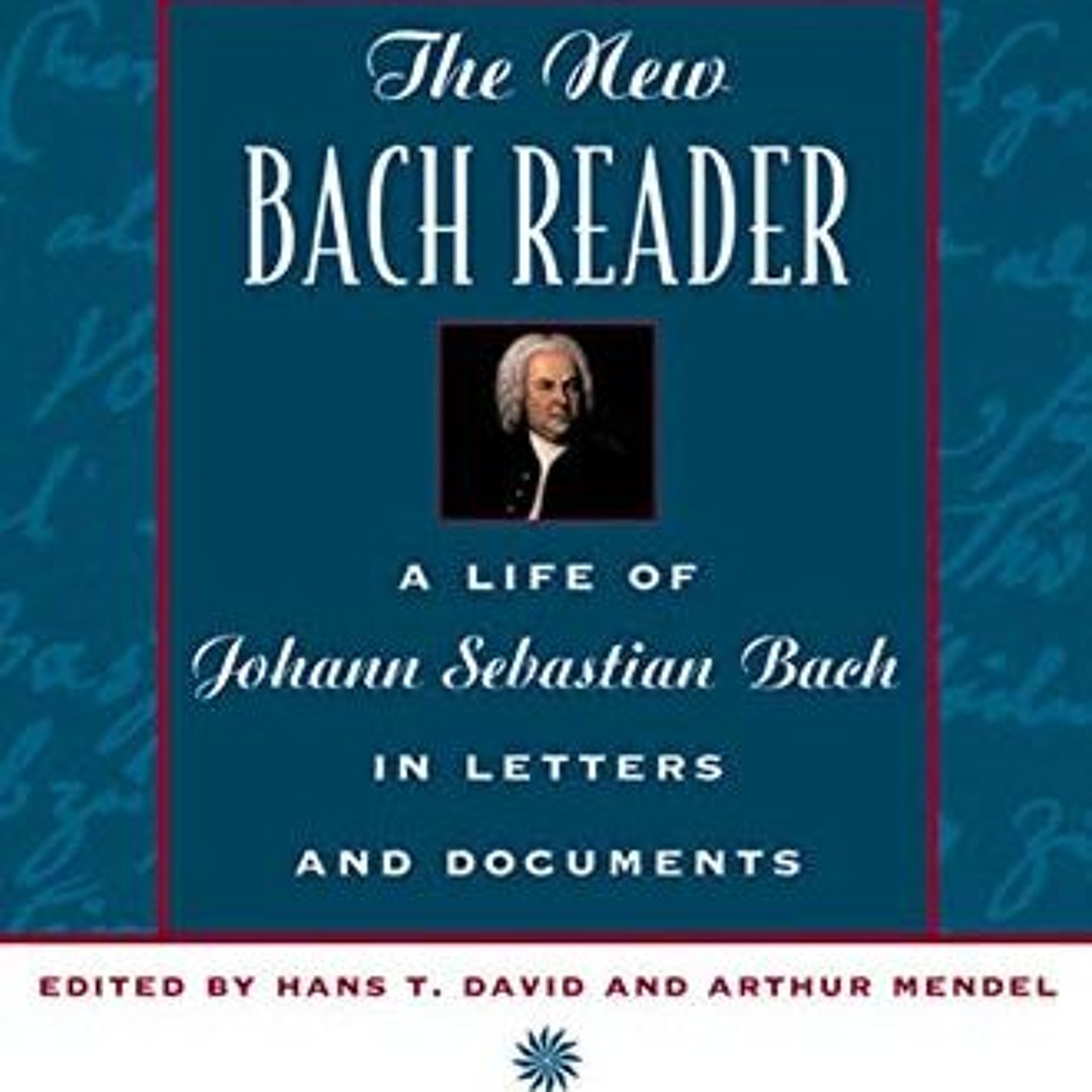 Stream [(BOOK]) The New Bach Reader: A Life of Johann Sebastian Bach in ...