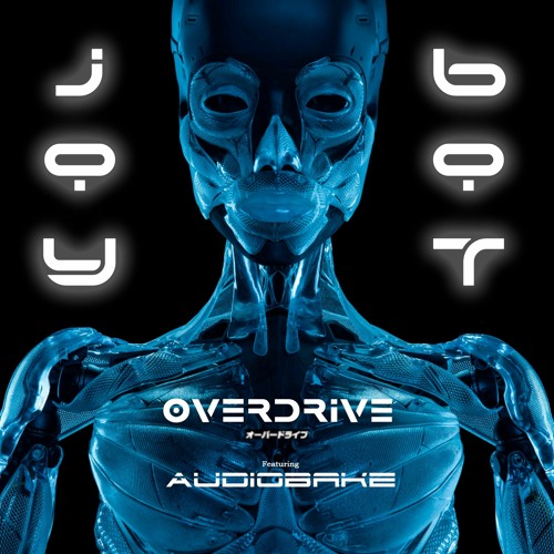 Stream JoyBot by Overdrive | Listen online for free on SoundCloud