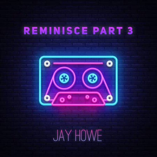 Stream Reminisce Part 3 - Jay Howe by jayhowe | Listen online for free ...