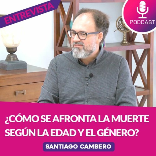 Stream ENTREVISTA A SANTIAGO CAMBERO ¿CÓMO SE AFRONTA LA MUERTE SEGÚN ... Stream ENTREVISTA A SANTIAGO CAMBERO ¿CÓMO SE AFRONTA LA MUERTE SEGÚN ...