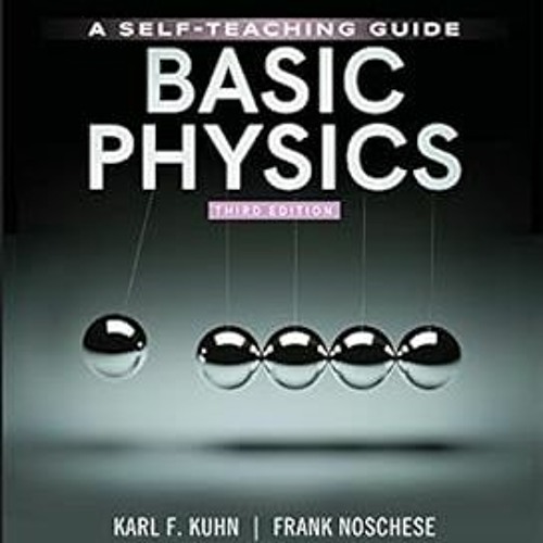 Stream [PDF Download] Basic Physics: A Self-Teaching Guide (Wiley Self ...