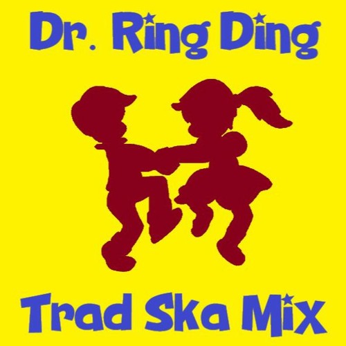 Stream Dr. Ring Ding | Listen to Dr. Ring Ding - Trad Ska Mix playlist online for free on SoundCloud