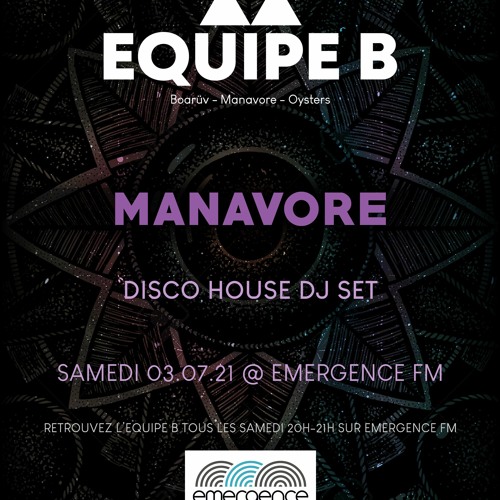 Stream MANAVORE - EQUIPE B EMERGENCE FM 03-07-21 by EQUIPE B | Listen ...