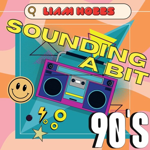 Stream Sounding A Bit 90's Mix by Liam Hobbs | Listen online for free ...