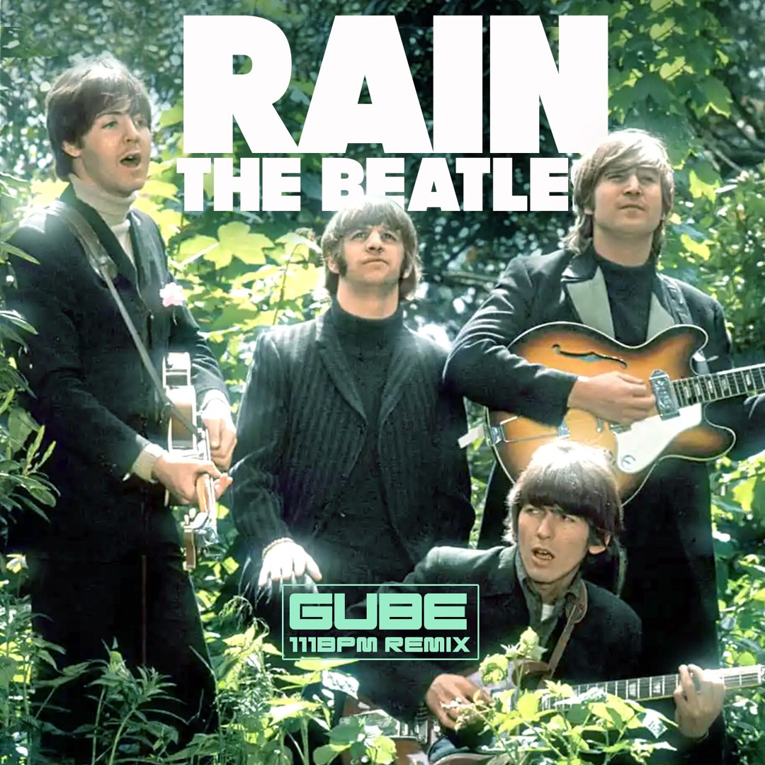 Stream Rain - The Beatles (Gube Remix) by gube | Listen online for free ...