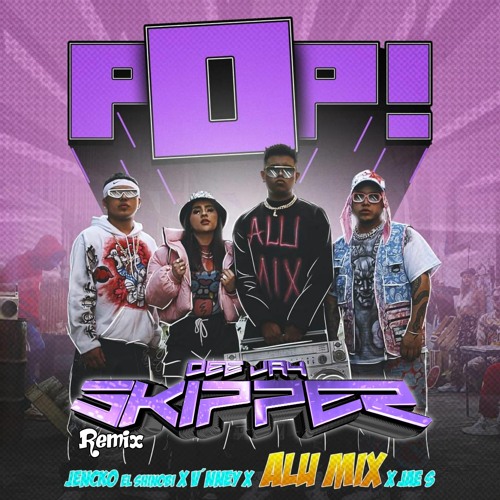 Stream Alu Mix, V'nney & Jencko el Shinobi - POP (DjSkipperREMIX2022 ...
