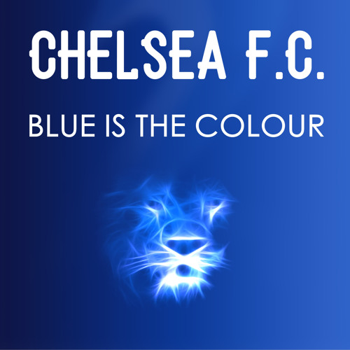 Stream Blue Is the Colour by Chelsea Football Club | Listen online for ...