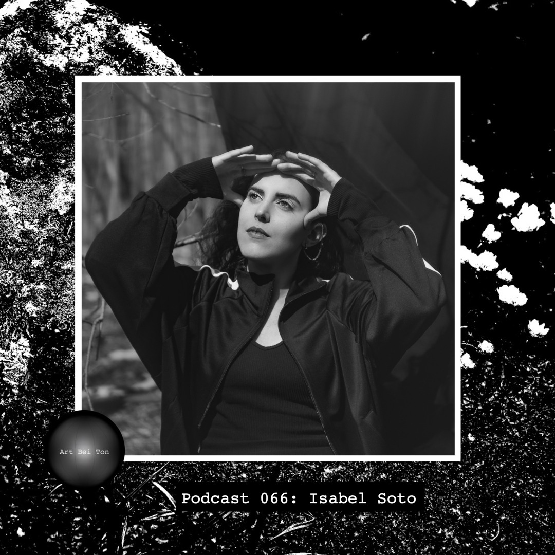 Stream Art Bei Ton Podcast 066: Isabel Soto by Art Bei Ton | Listen ...