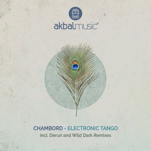 Stream Chambord - Electronic Tango [Akbal Music] by Akbal Music ...