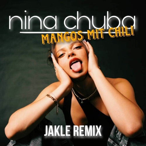 Stream Nina Chuba - Mangos Mit Chili (JAKLE Remix) by JAKLE Music | Listen online for free on ...
