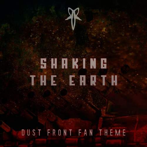 Stream Shaking the Earth (Dust Front RTS Fan Theme) by Horrusic ...