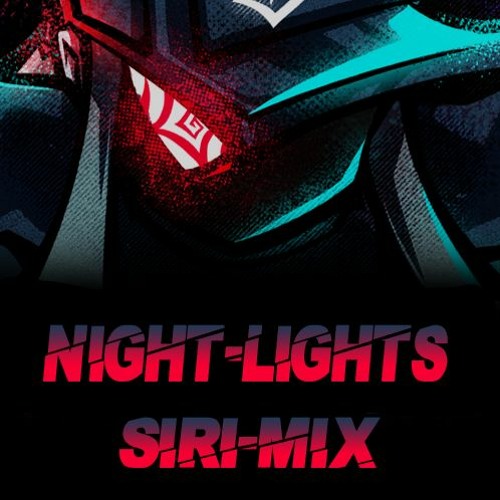 Stream Night Lights - Siri-MIX by SiriusJosi | Listen online for free ...