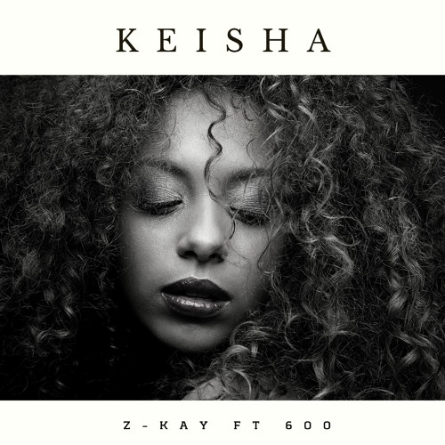 Stream Keisha- Z-kay (prod.600) by Z-kay official | Listen online for ...