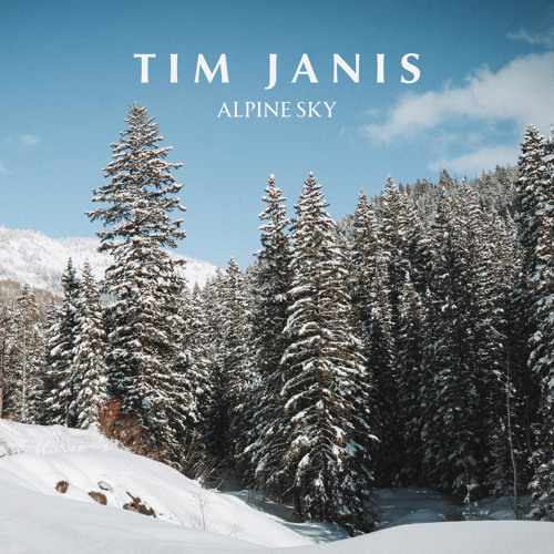 Stream Alpine Sky by Tim Janis | Listen online for free on SoundCloud