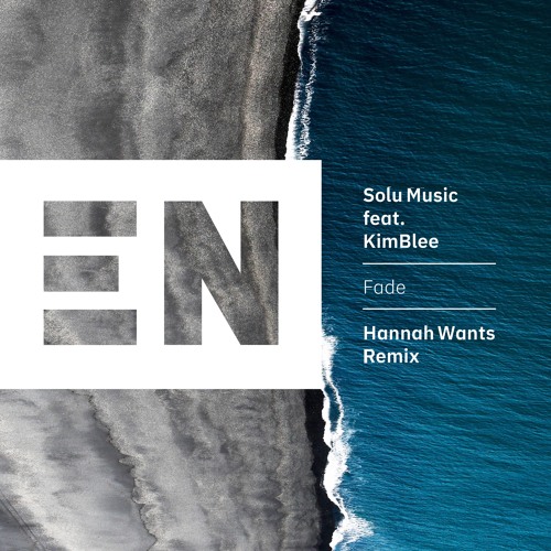 Stream Solu Music Feat. Kimblee - Fade (Hannah Wants Remix) by Hannah ...
